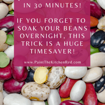 How to Quick Soak Dried Beans in the Instant Pot - Paint The Kitchen Red